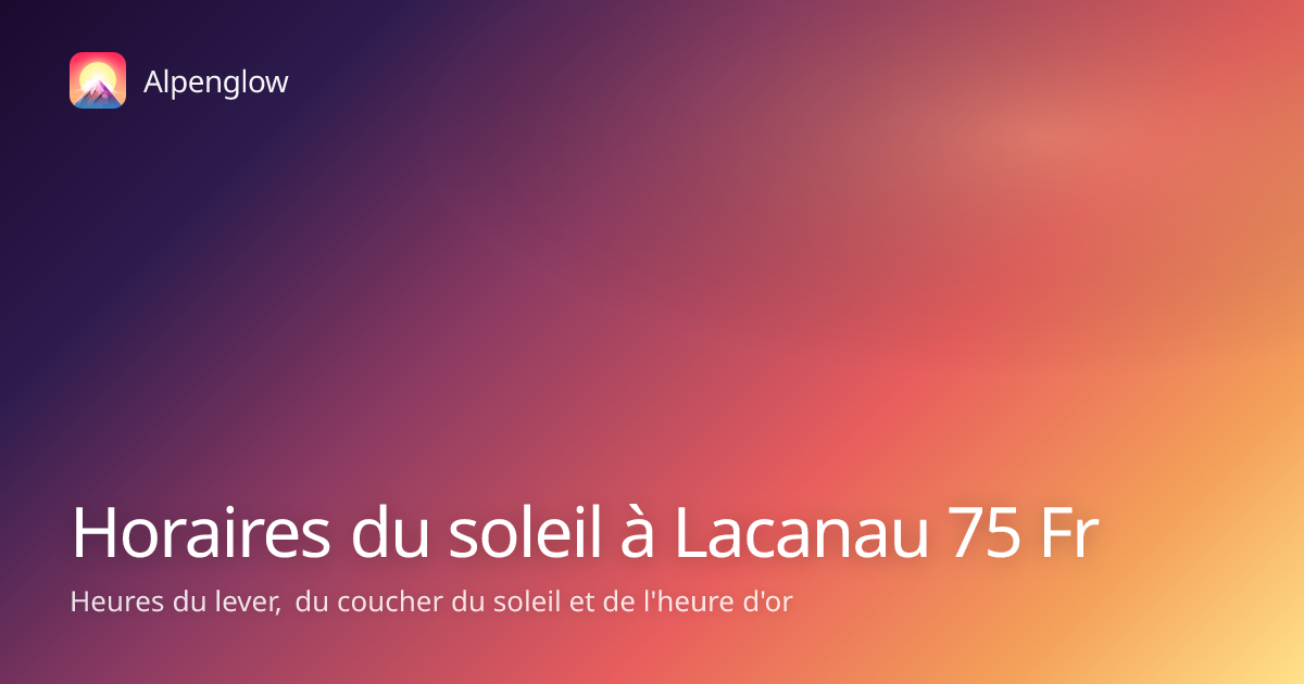 Heures de lever et coucher de soleil à Lacanau | Alpenglow